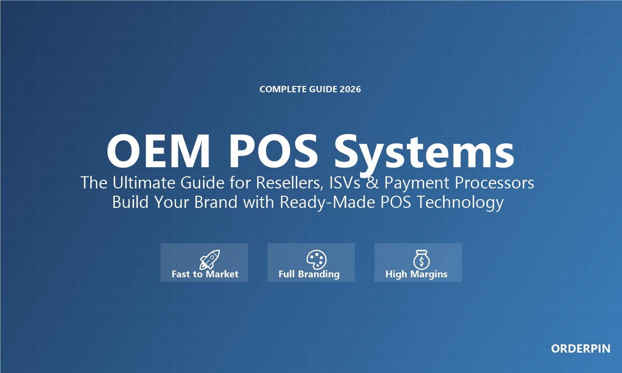 OEM POS Systems: Complete Guide for Resellers & ISVs 2026 - OrderPin
